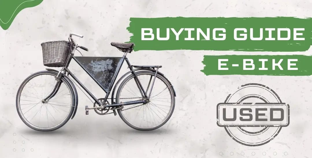 Guide to Buying a Used E-Bike: A Complete Guide